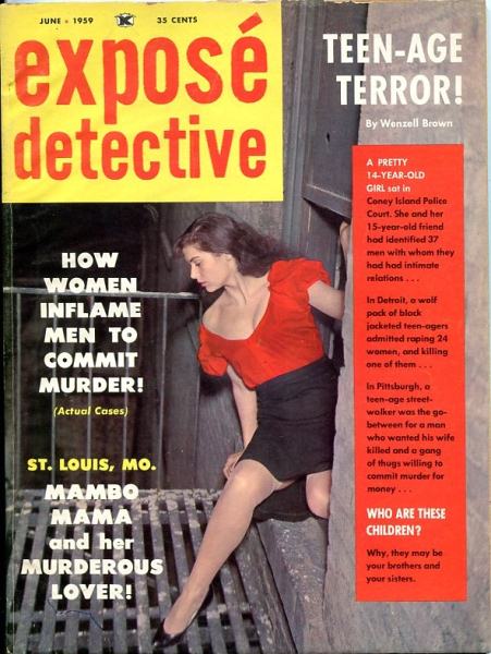 Exposé Detective June 1959, , How Women Inflame Men To Commit Mu Exposé Detective June 1959, , How Women Inflame Men To Commit Mu