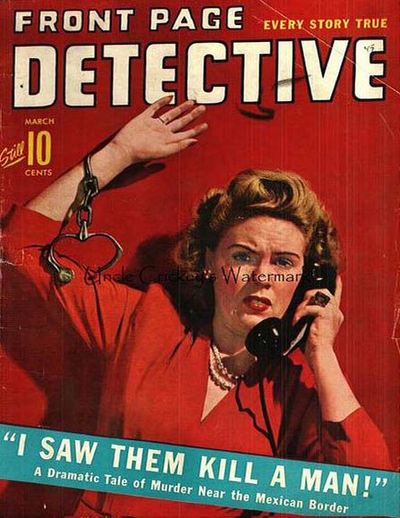 Front Page Detective March 1943 Every Story True Magazine Det